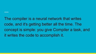Meet Compiler, A Deep Learning AI That Writes Code | PPTX | Programming ...