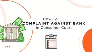 How To Complaint Against Bank in Consumer Court | PPT
