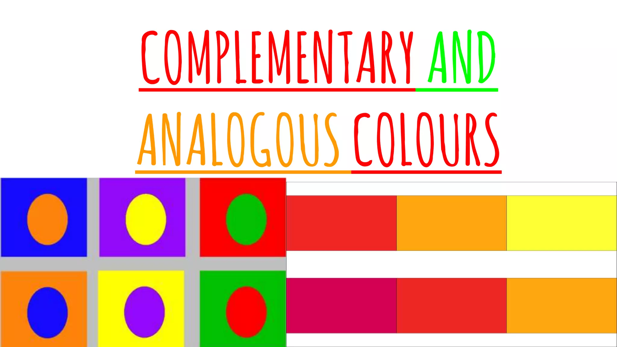 GROUP 03: COMPLEMENTARY AND ANALOGOUS COLOURS | PPTX
