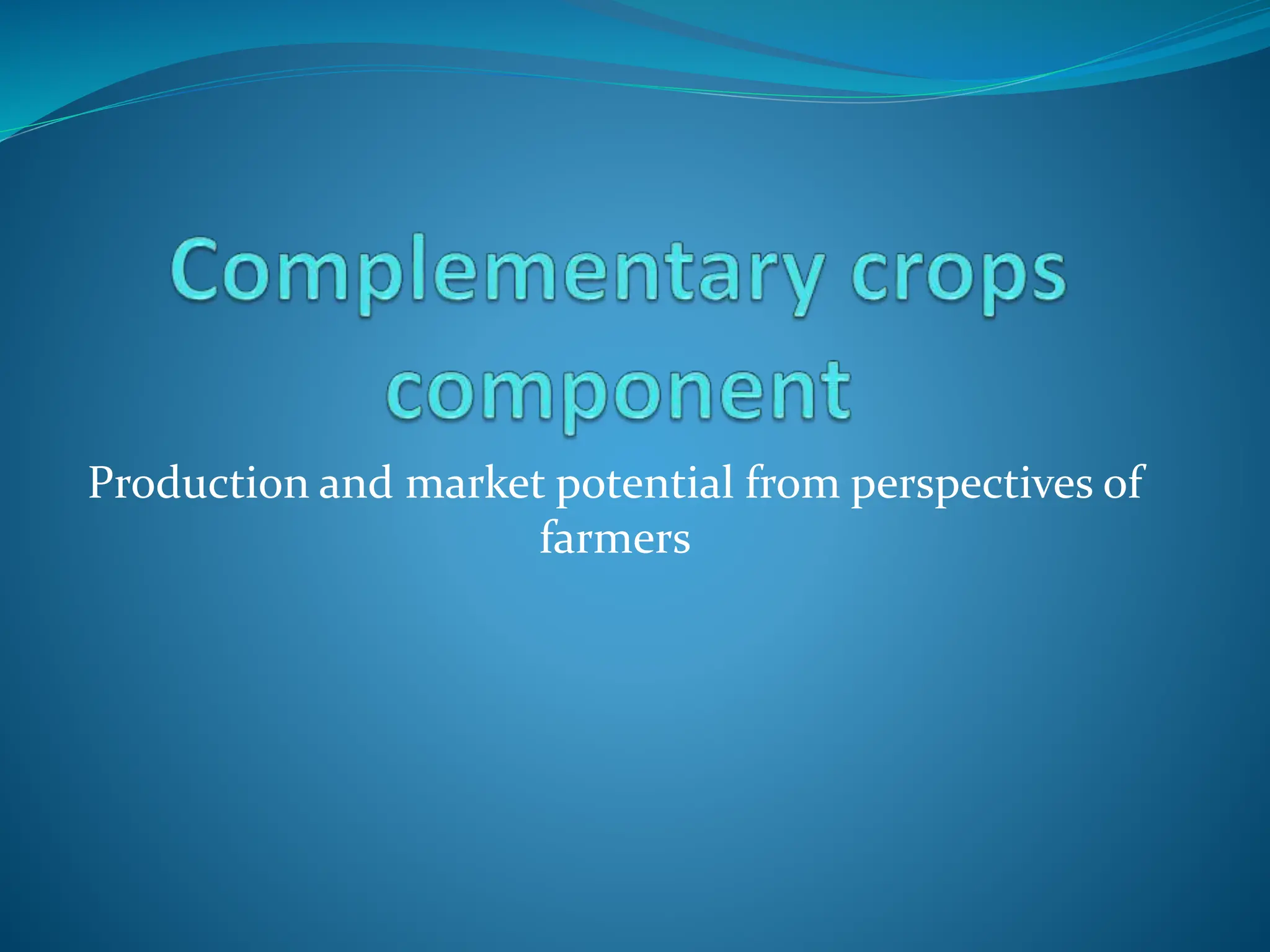 Complementary crops component (HUA).pptx