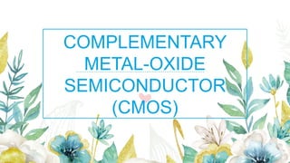 COMPLEMENTARY METAL OXIDE SEMI CONDUCTOR Office.pptx