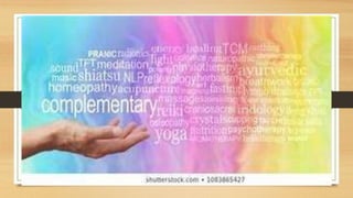 Complementary therapies ppt | PPTX