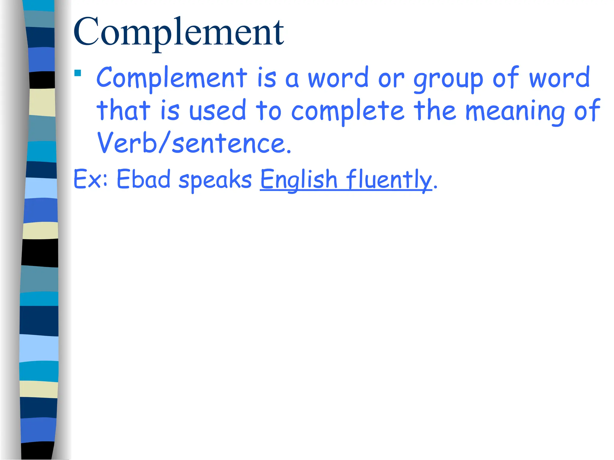what is complement in english grammar by Ebad.ppt