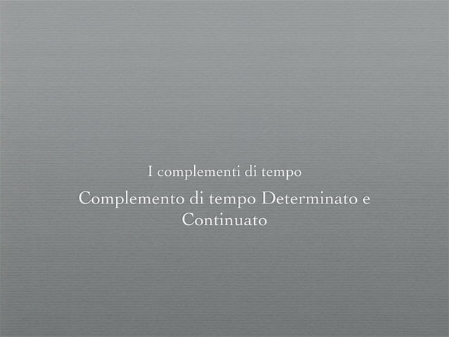 Complementi di tempo | PPT