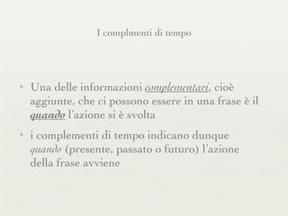 Complementi di tempo | KEY