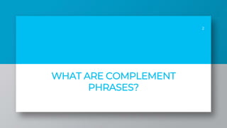 Complement Phrase | PPT