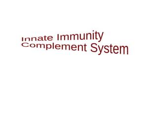 Complement system Activation of immune system | PPT