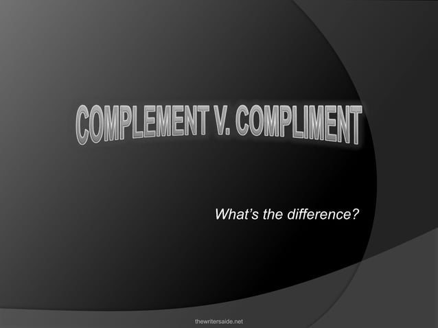 Complement v. Compliment | PPT
