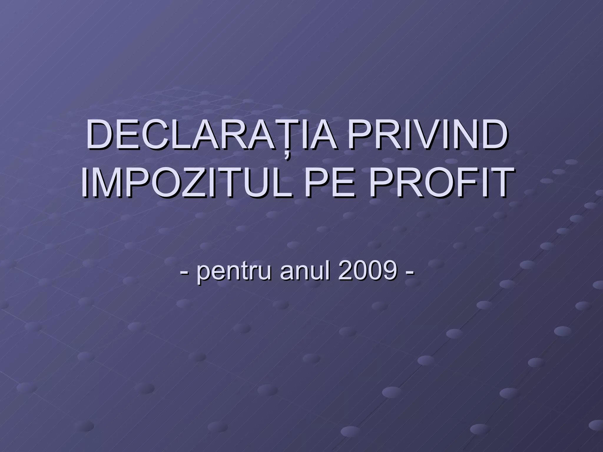 Completarea Declaratiei 101 | PPT