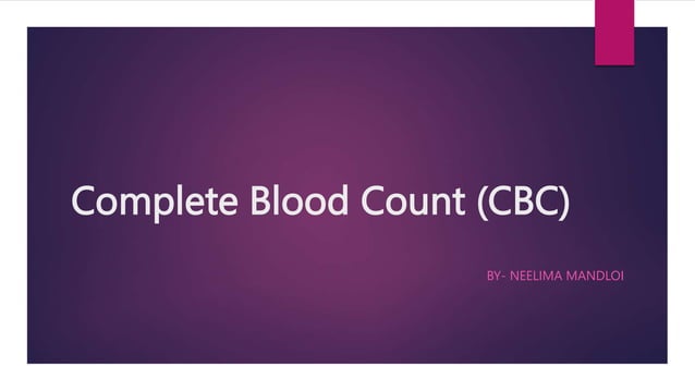 Complete Blood Count (CBC) or Full Blood Count (FBC) | PPTX | Blood ...