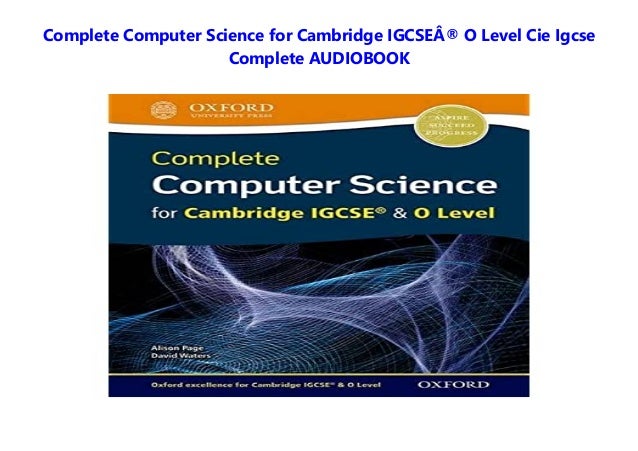 Complete Computer Science for Cambridge IGCSEÂ® O Level Cie Igcse ...