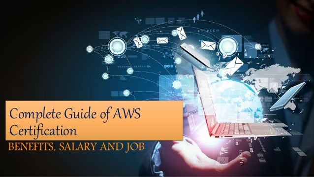 Complete Guide Of Aws Certification Benefits Salary And Job