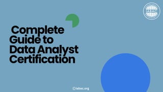 Complete Guide to Data Analyst Certification | IABAC | PDF