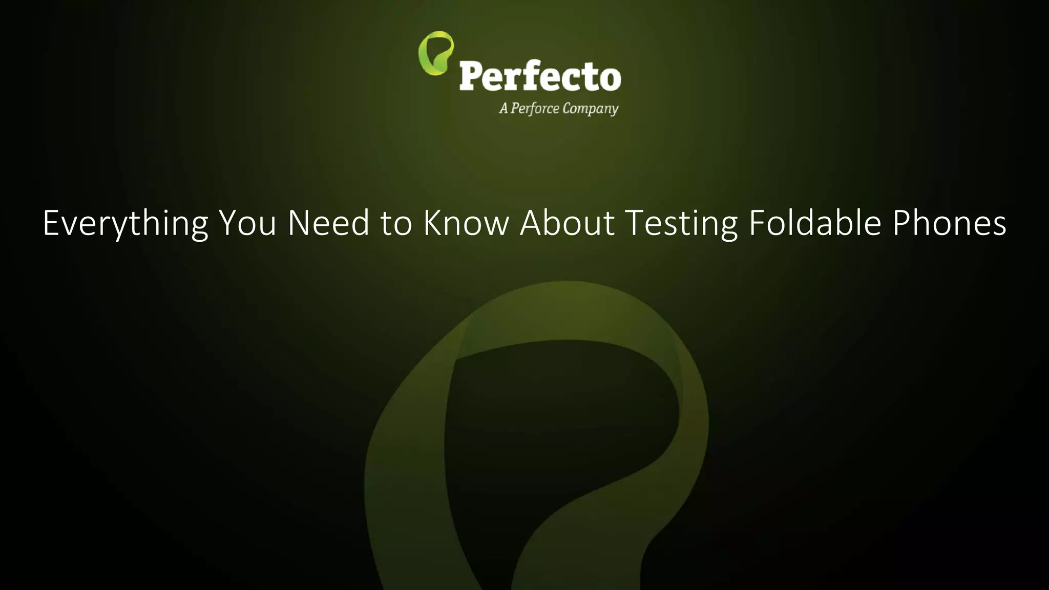 Everything You Need to Know About Testing Foldable Phones | PPTX