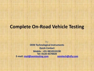 Vehicle Testing by OEM Technological Instruments | PPTX | Physics | Science