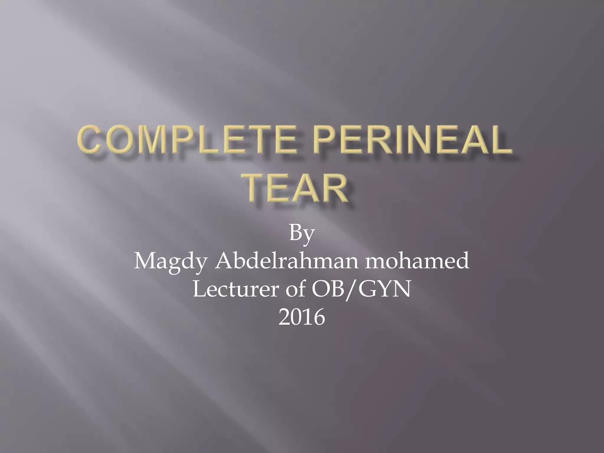 Complete perineal tear | PPTX