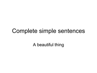 Complete Simple Sentences | PPT
