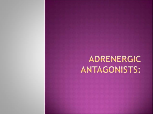 adrenergic agonists & antagonists | PPTX