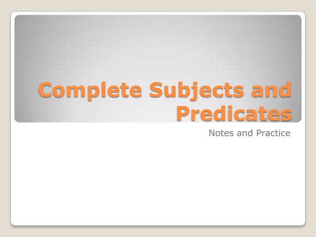 Complete Subjects And Predicates | PPT