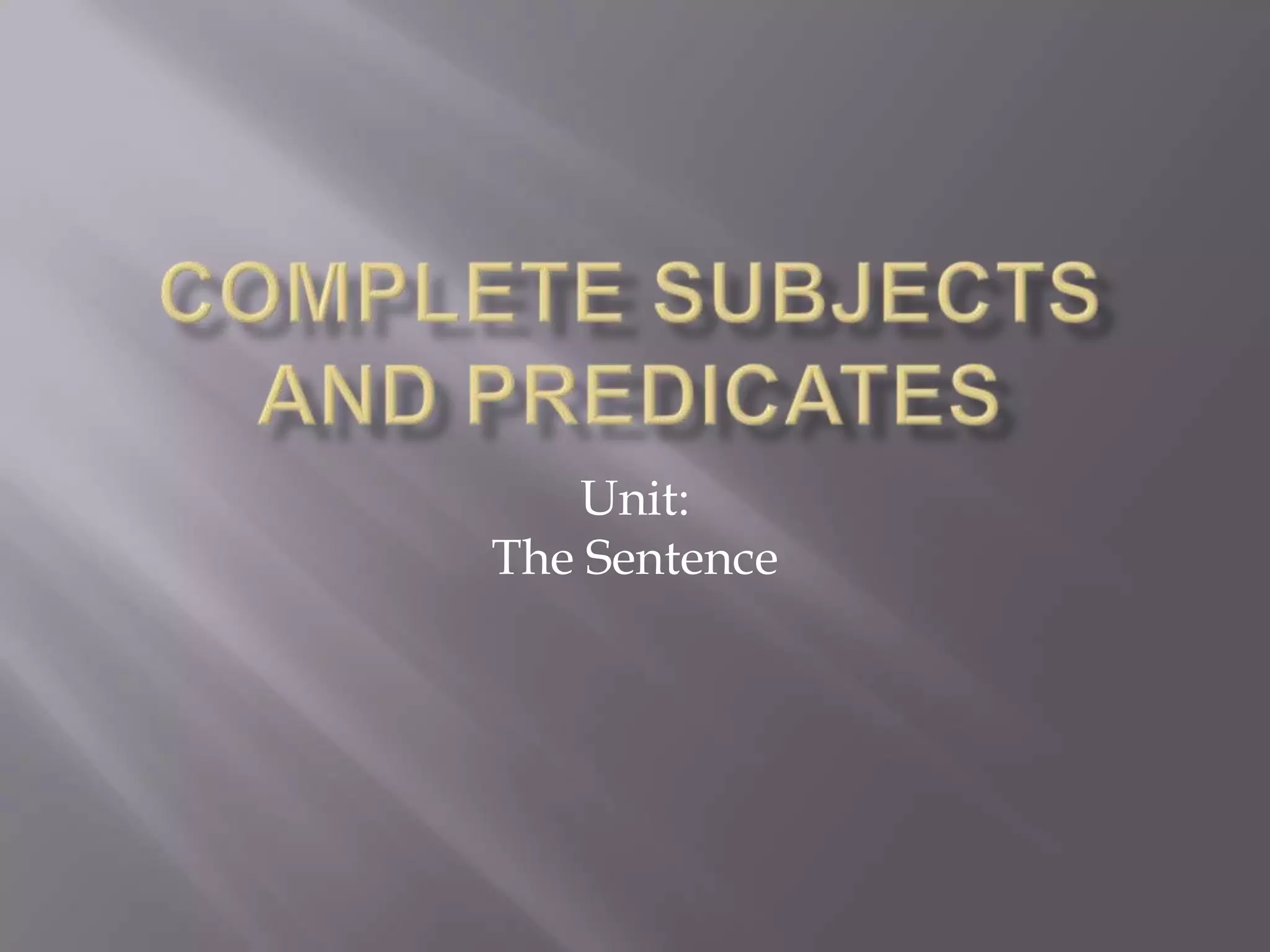 Complete subjects and predicates | PPTX