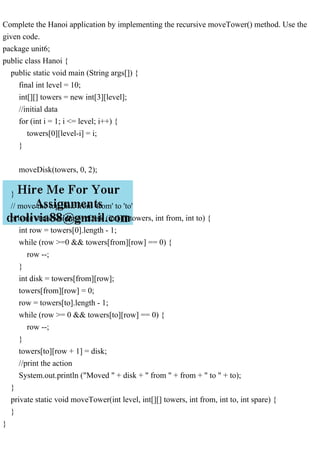 Complete the Hanoi application by implementing the recursive moveTow.pdf