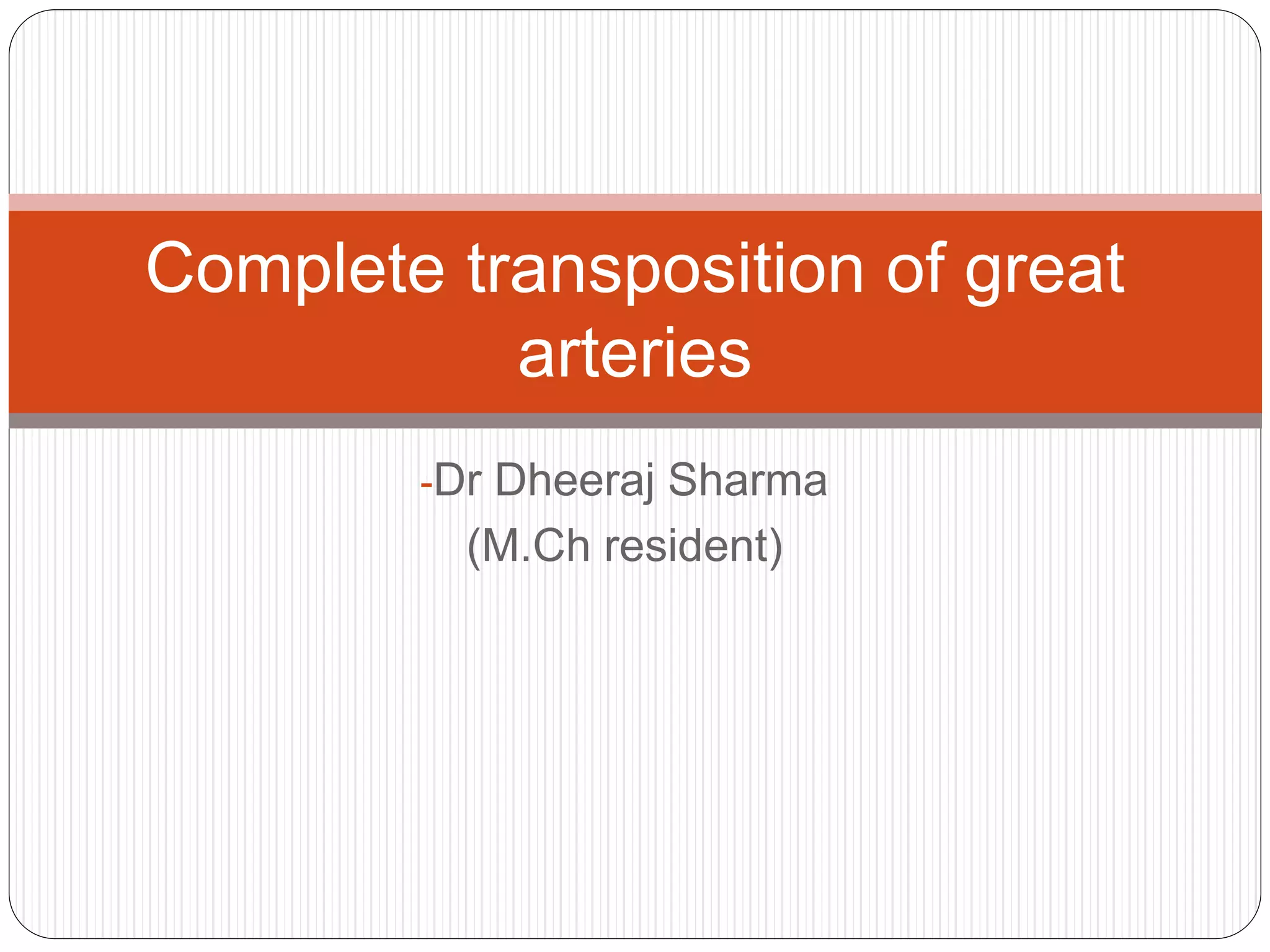 Complete transposition of great arteries | PPTX
