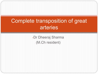 Complete transposition of great arteries | PPTX