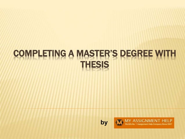 Completing a masters degree with thesis ppt | PPT