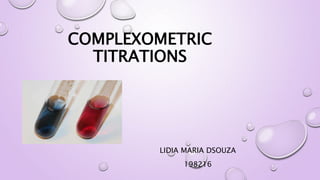 Complexometric Titration - Lidia Maria | PPTX