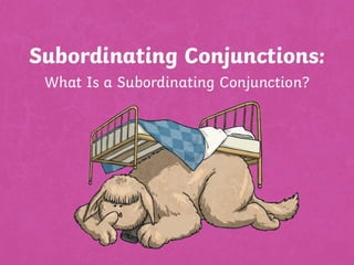 Mastering Subordinating Conjunctions for Complex Sentences | PPT