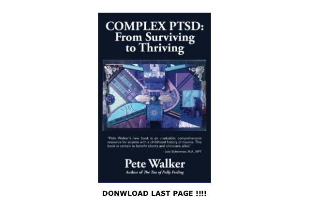 Complex PTSD: From Surviving to Thriving: A GUIDE AND MAP FOR ...