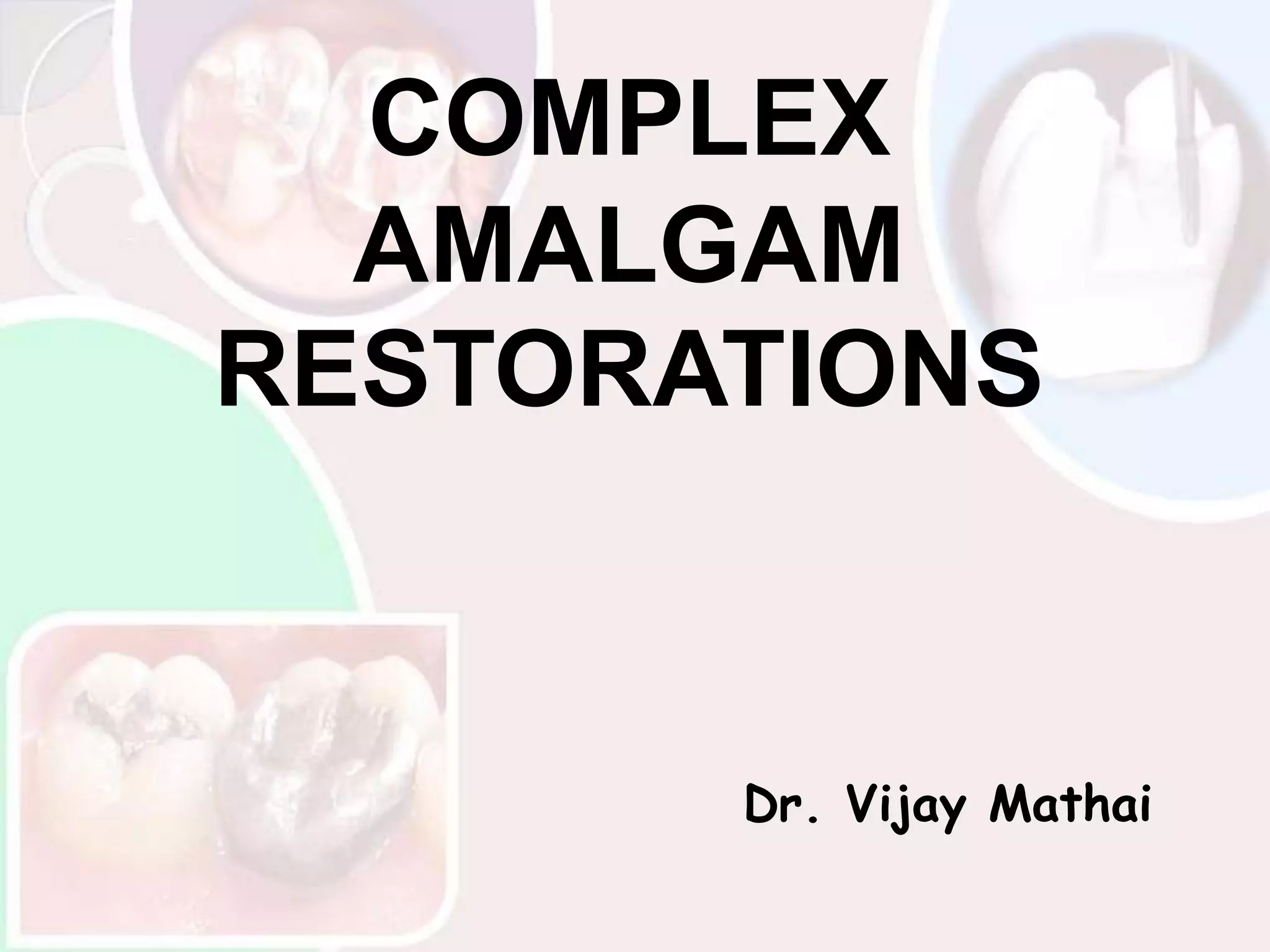 Complex amalgam restoration | PPTX