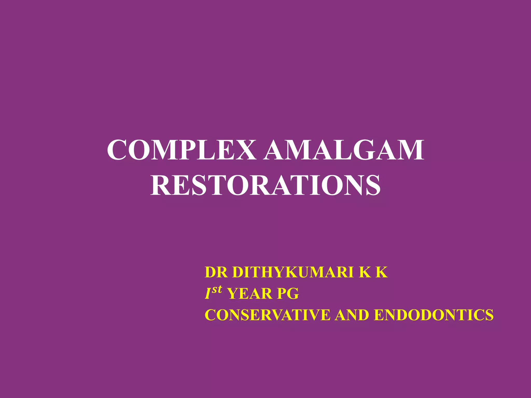 COMPLEX AMALGAM RESTORATIONS.pptx
