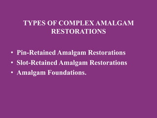 COMPLEX AMALGAM RESTORATIONS.pptx