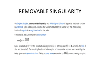 REMOVABLE SINGULARITY ,ZEROS AND POLES,OPEN MAPPING | PPTX