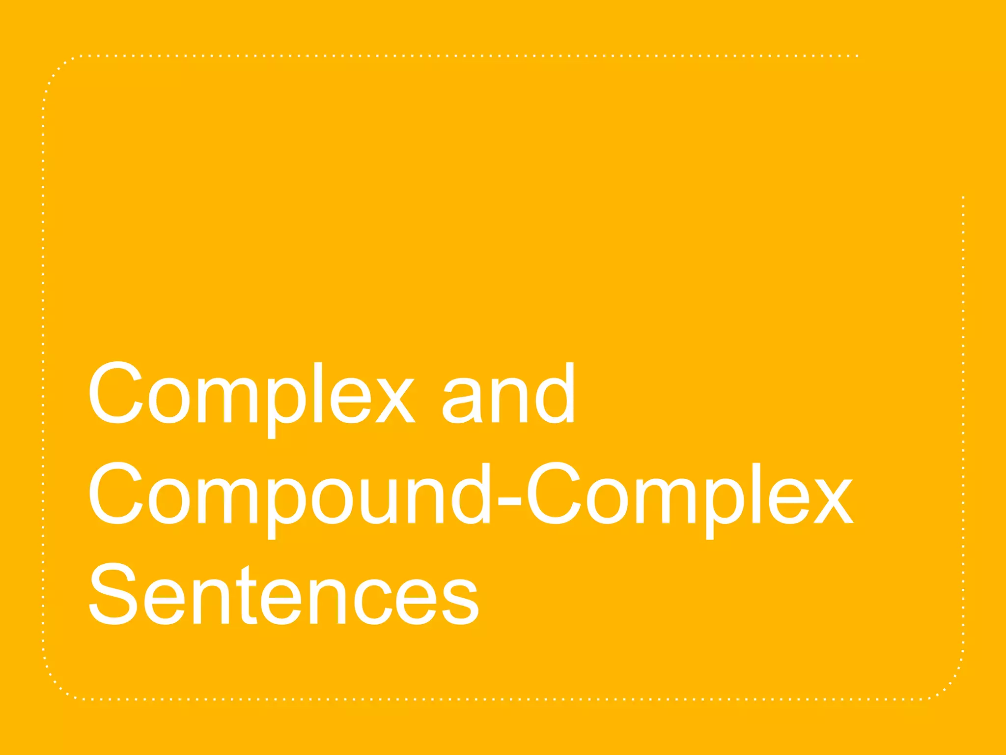 Complex and Compound-Complex Sentences | PPTX