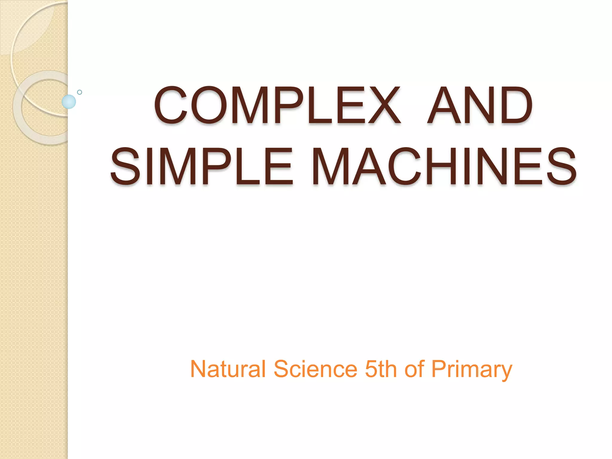 Complex and simple machines | PPTX