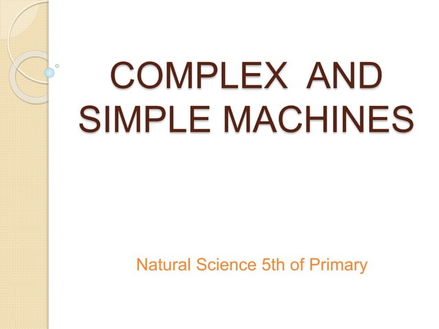 Complex and simple machines | PPT