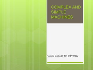 Complex and simple machines | PPTX