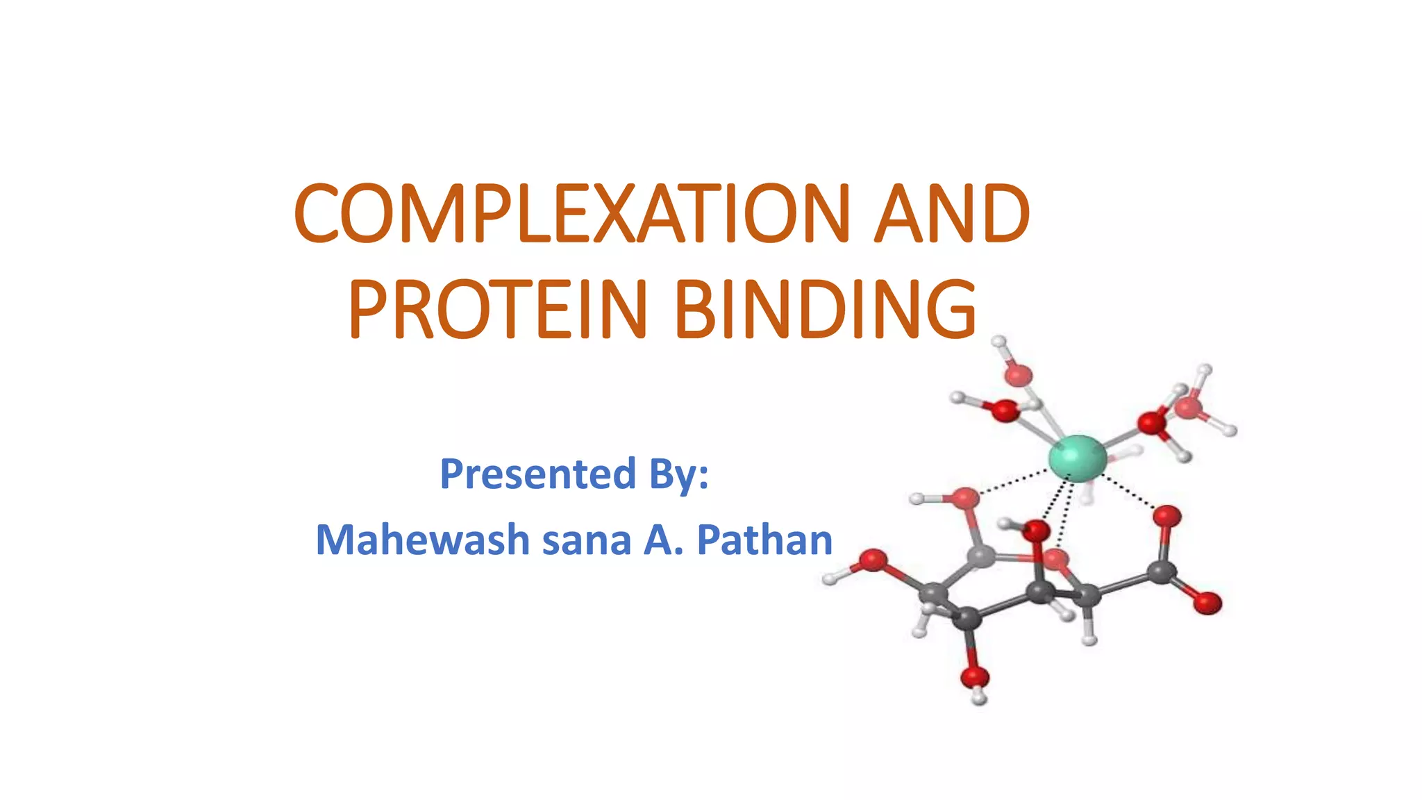 Complexation and protein binding | PPTX