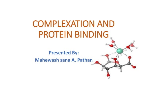 Complexation and protein binding | PPTX | Chemistry | Science