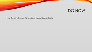 complex drawings.pptxhow to draw complex objects with instruments | PPTX