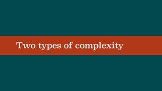 Managing Complexity: UX vs the business model | PPT