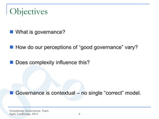 Complexity, governance and agile team - Agile Cambridge Sep 2013 | PPT