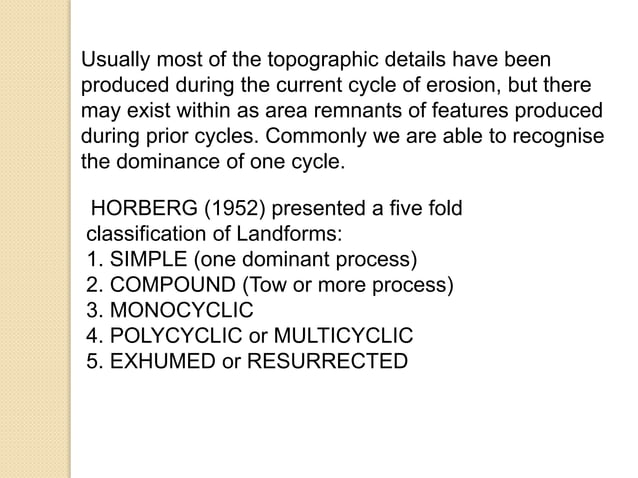 Complexity of geomorphic evolution is more common than simplicity ...