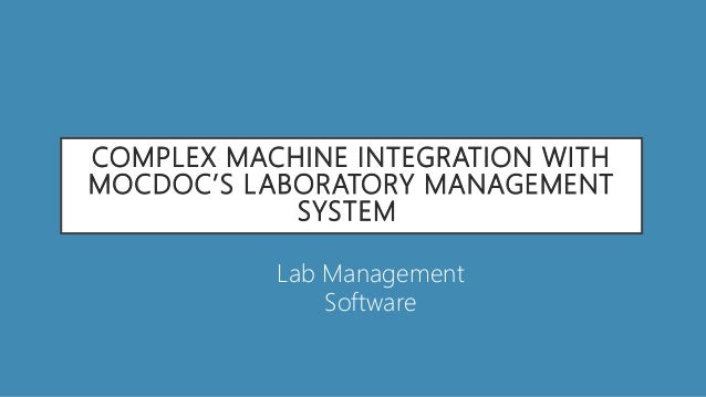 Complex machine integration with MocDoc’s laboratory management system.pptx