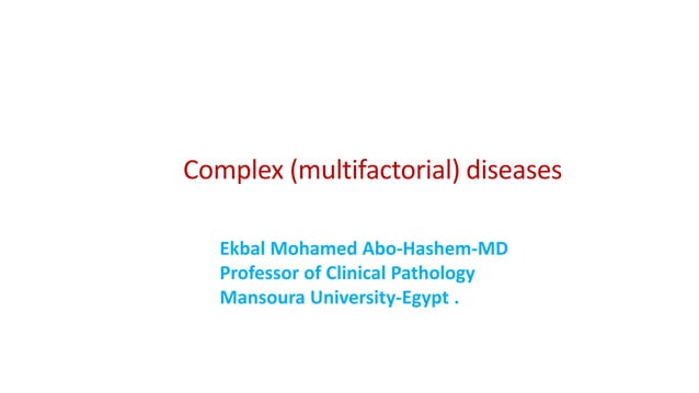 Complex (multifactorial ) diseases | PPTX | Blood Disorders | Diseases and Conditions