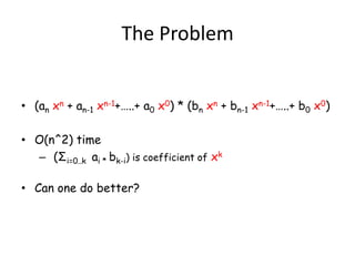 Complex numbers polynomial multiplication | PPTX