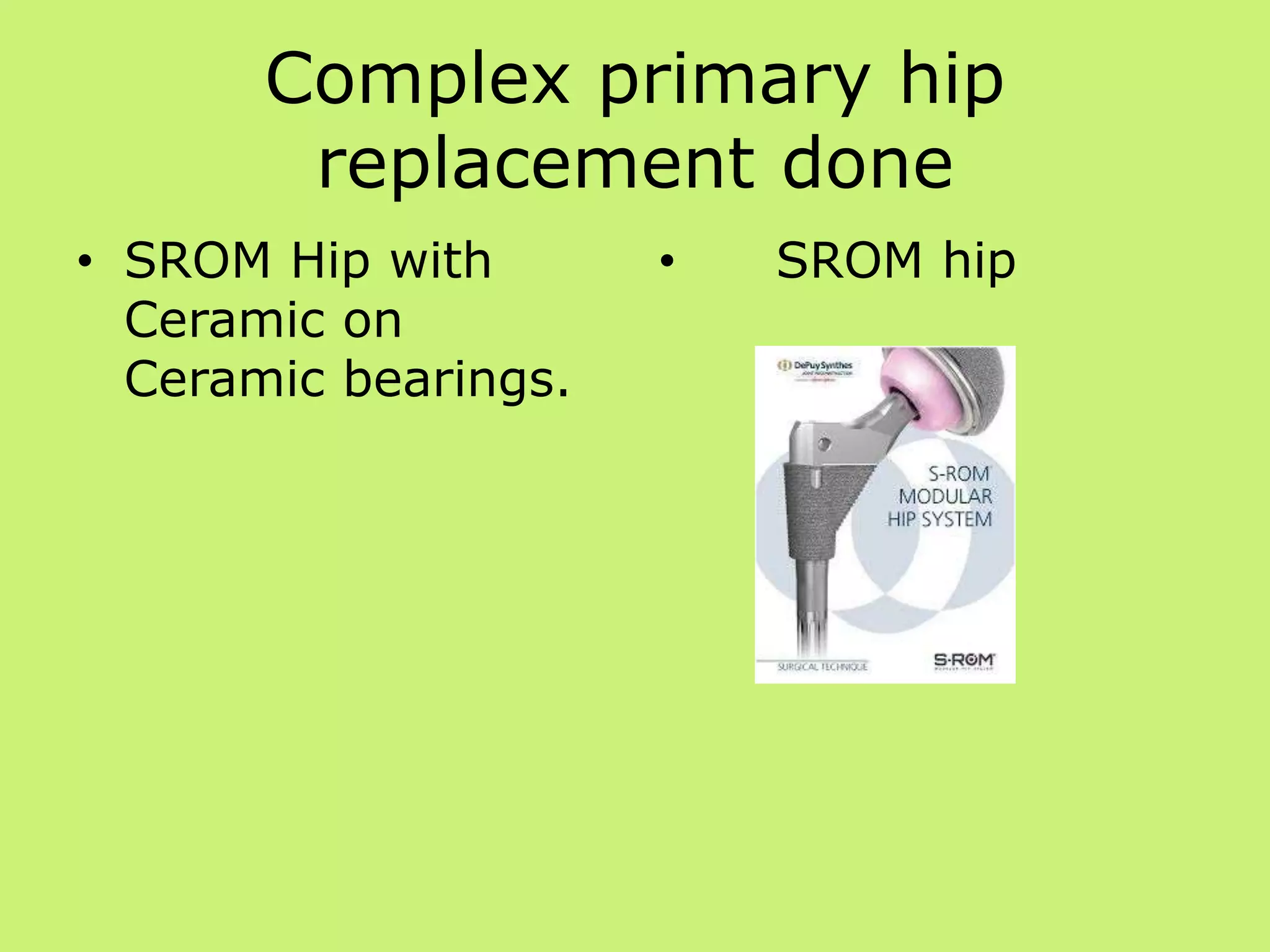Complex primary hip replacement Dr.A.K.Venkatachalam | PPTX