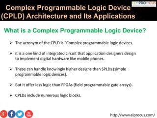 Complex Programmable Logic Device (CPLD) Architecture and Its Applications | PPTX